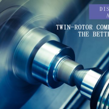 Twin-Rotor Compressors vs Single-Rotor | Advantages and Comparison